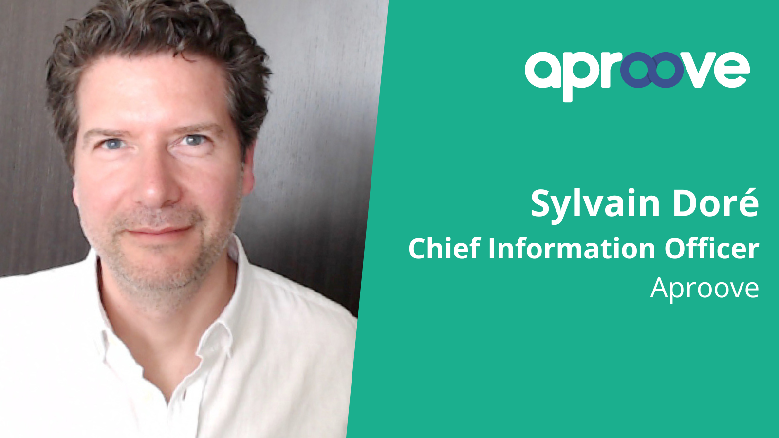Meet Sylvain Doré, CIO, Aproove